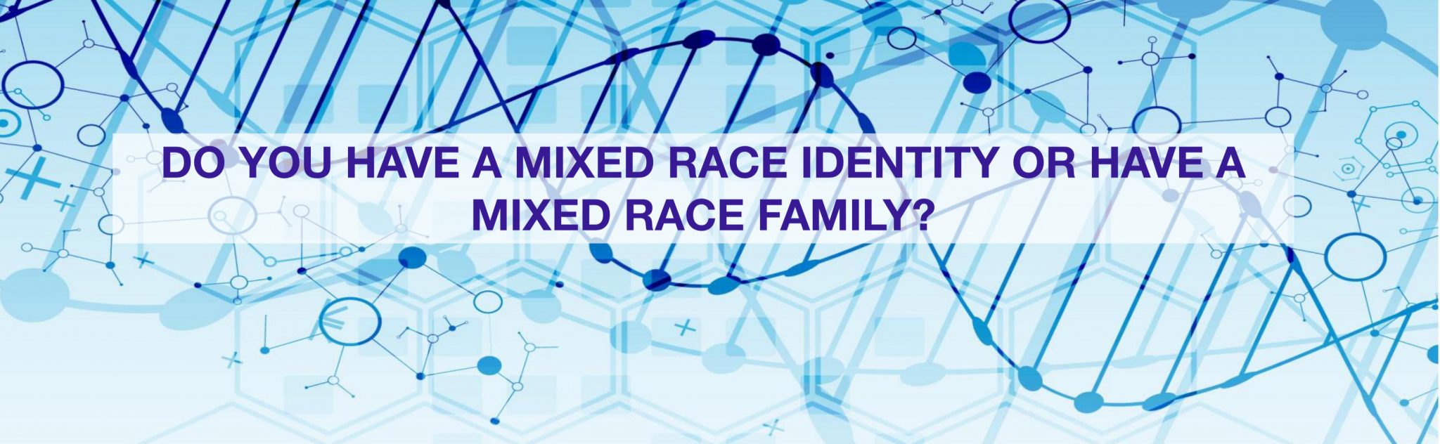 Do you have a mixed-race identity - People in Harmony